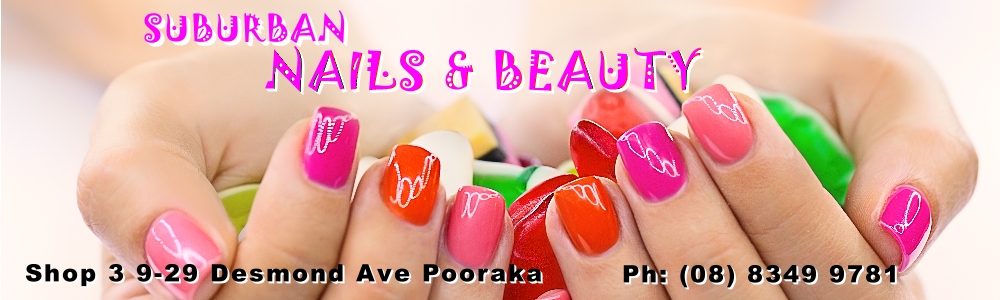 Suburban Nails & Beauty| Manicure and Pedicure | Pooraka | Northen Suburbs